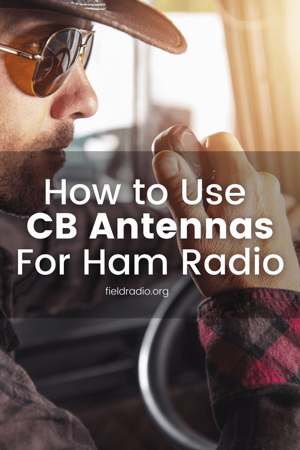 How to use a CB antenna for Ham Radio Communication – Field Radio