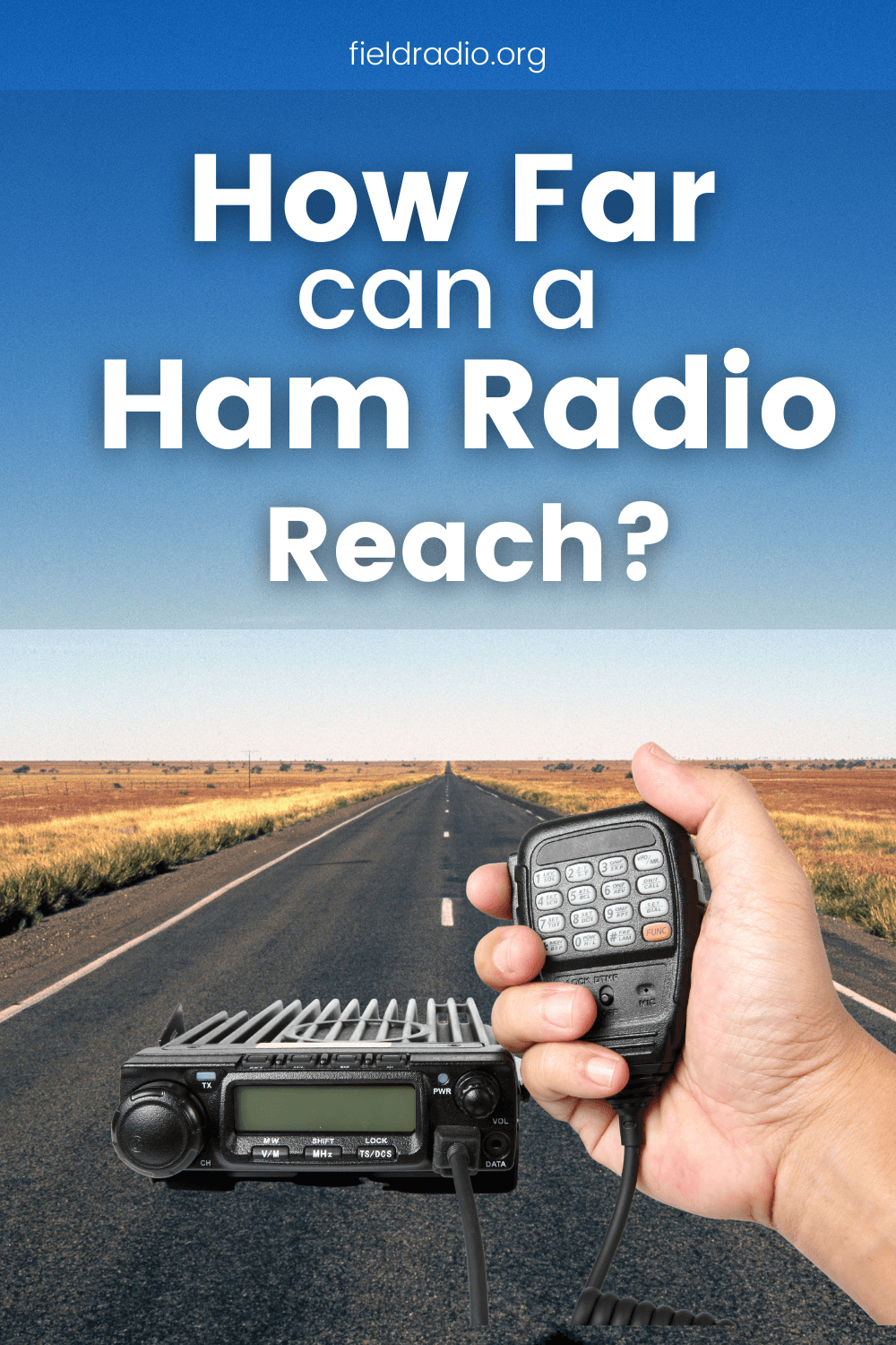 How Far Can a Ham Radio Reach – Field Radio