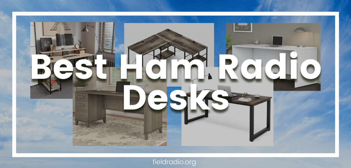 Best Ham Radio Desk for Your Shack (Our Top Picks!) - Field Radio